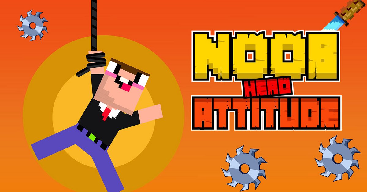 Noob Hero Attitude - Online Game - Play for Free | Keygames.com