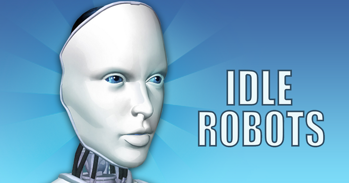 Idle Robots - Online Game - Play for Free | Keygames.com