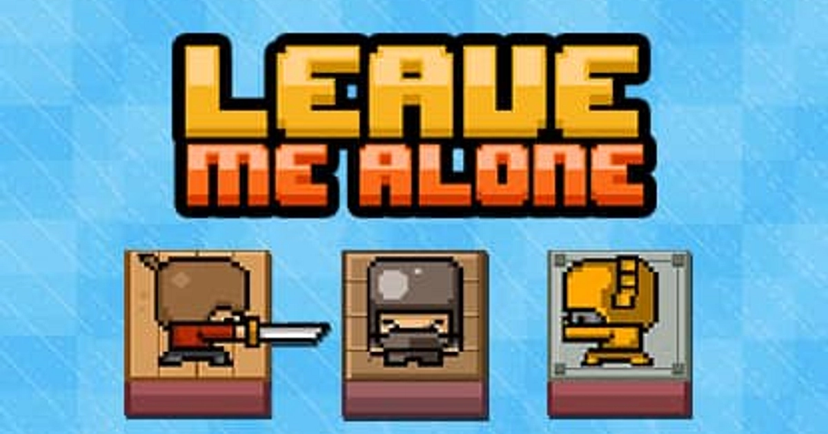 Leave me Alone - Online Game - Play for Free | Keygames.com