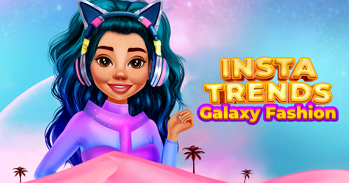 Insta Trends Galaxy Fashion - Online Game - Play for Free | Keygames.com